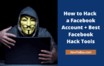 How to Hack Facebook Accounts? + Best Facebook Hack Tools